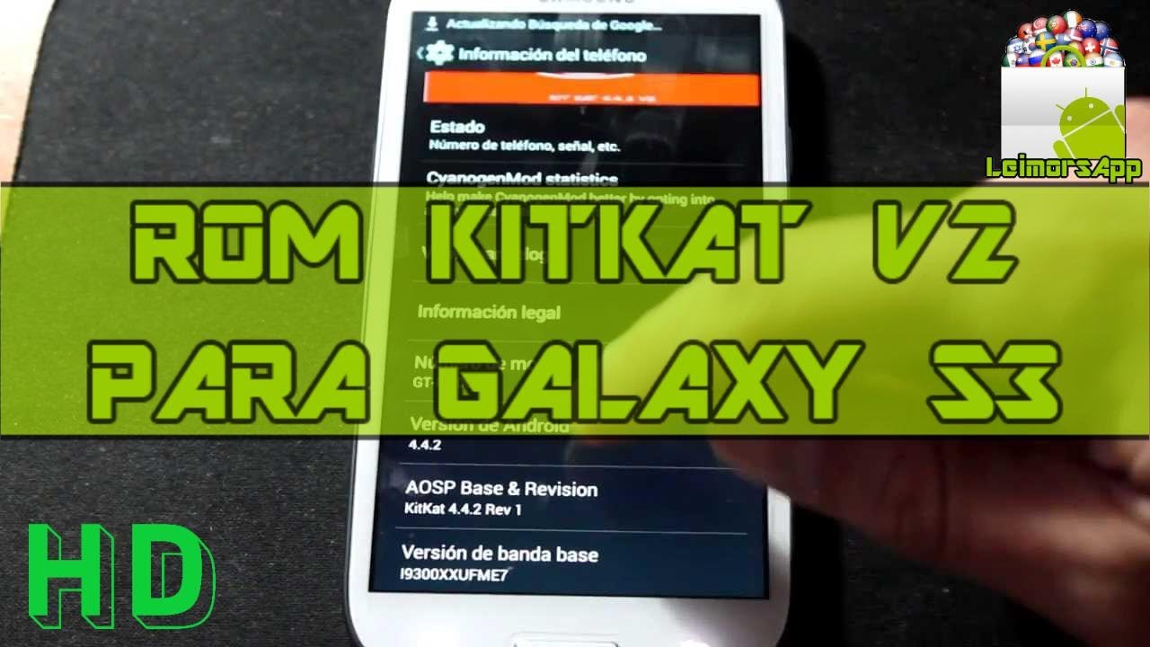 INSTALAR ROM KIT KAT 4.4.2 V3 EN GALAXY S3 I9300 ANDROID - YouTube