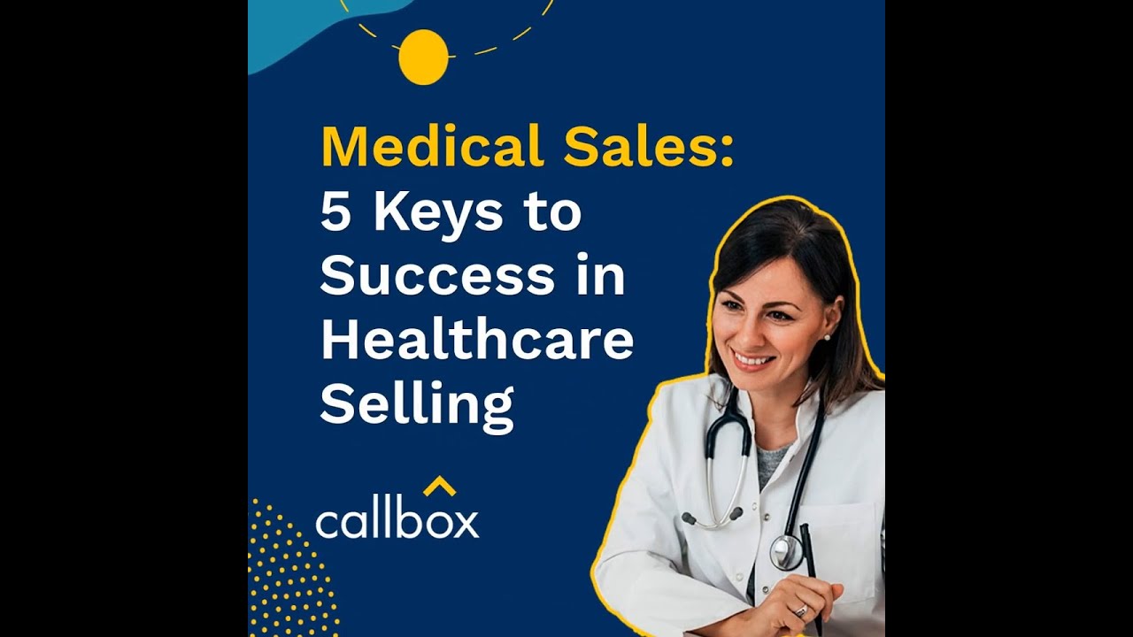 Medical Sales 5 Keys to Success in Healthcare Selling - YouTube