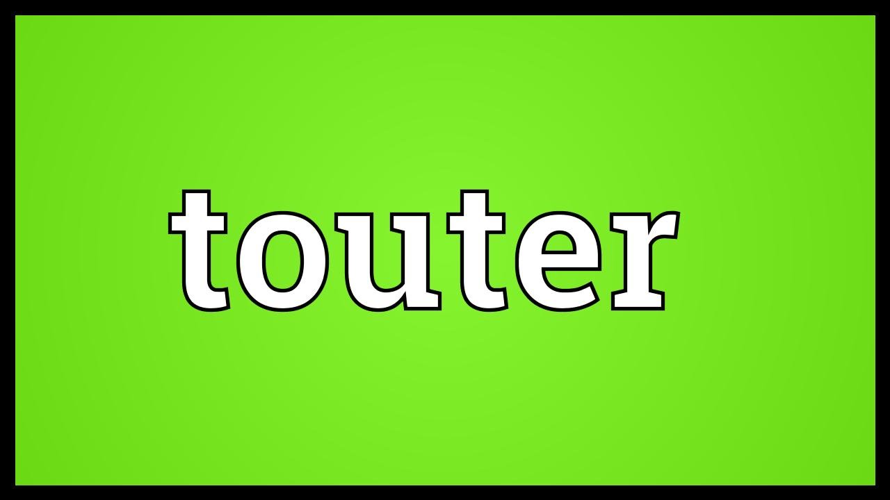 Touter Meaning - YouTube