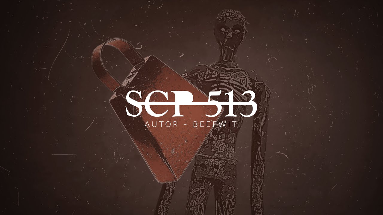 SCP-513 (LA CAMPANA) - REPORTE SCP - YouTube