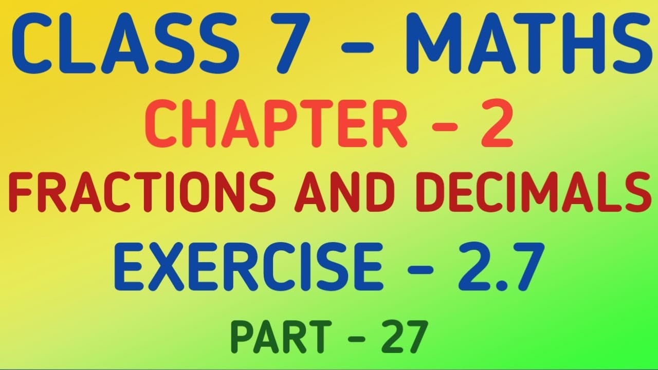Class 7 Maths | Chapter 2 – Fractions and Decimals | Exercise 2.7| Q2 ...