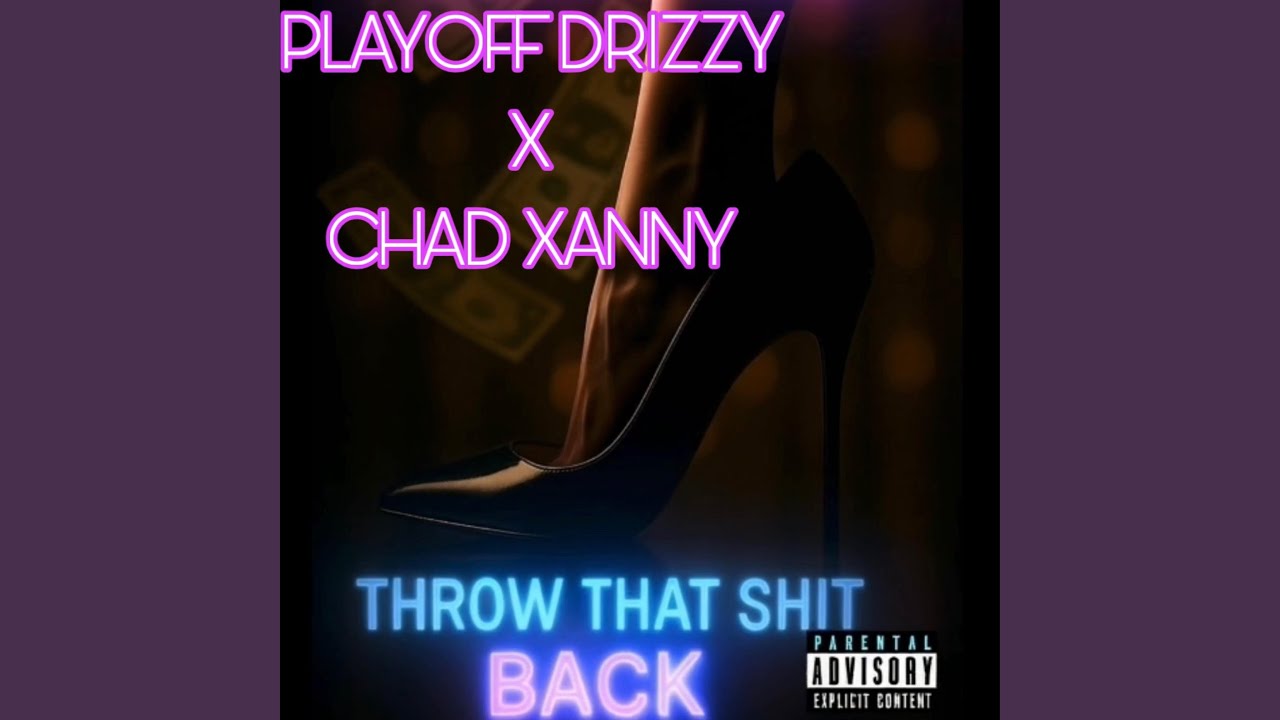 Throw That Shit Back (feat. Chad Xanny) - YouTube