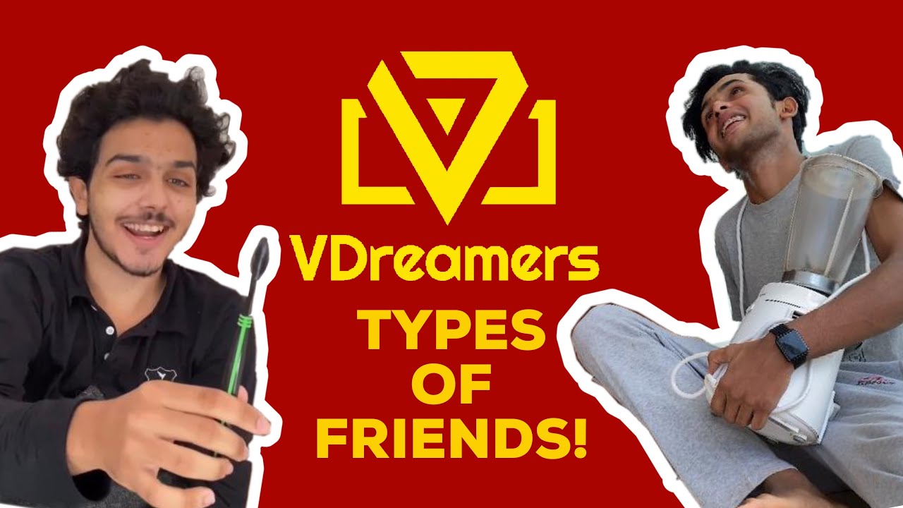 TYPES OF FRIENDS | VDREAMERS - YouTube
