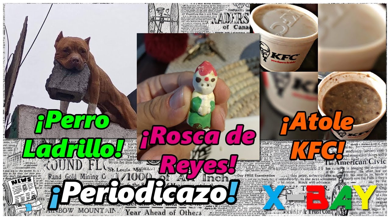 ¡Un Perro avienta ladrillos, Atole en KFC y La Rosca De Reyes ...