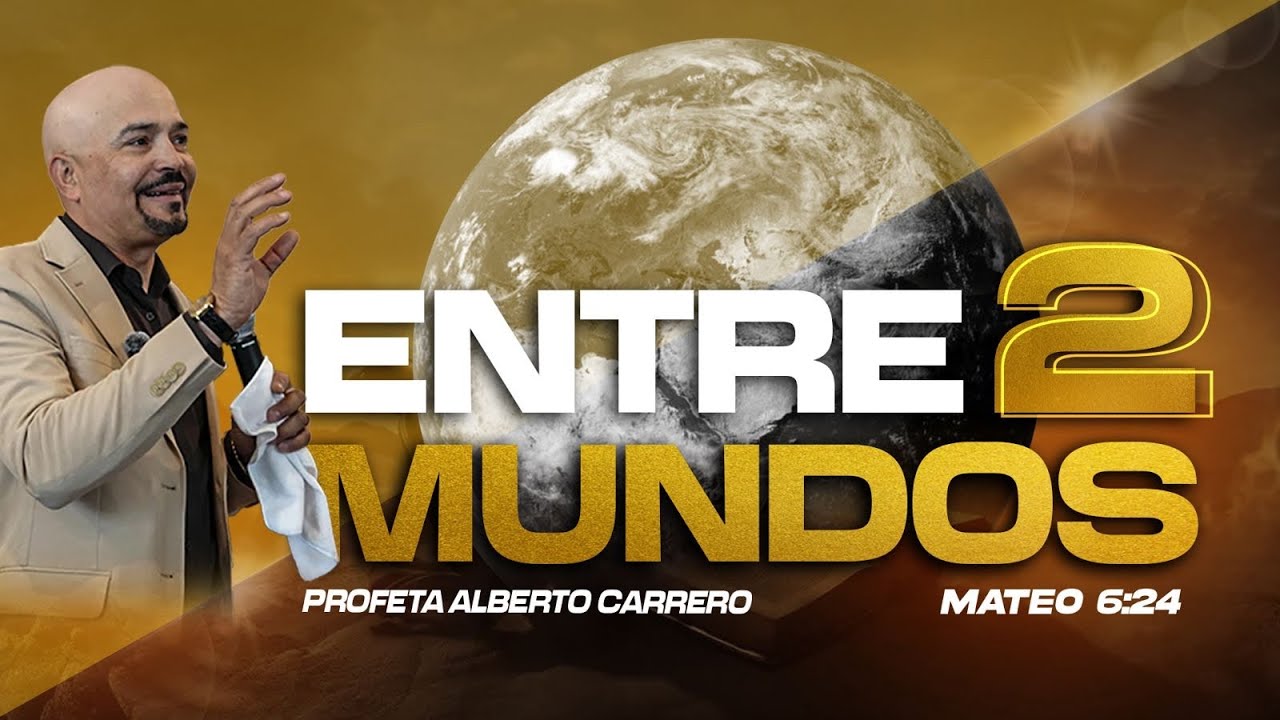 ¡Entre dos mundos! || Profeta Alberto Carrero || +1(801)-888-2744 - YouTube