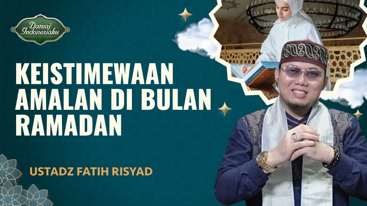Kumpulkan Pahala Sebanyak-Banyaknya di Bulan Ramadhan Dengan Amalan Ini | Ustadz Fatih Risyad ...