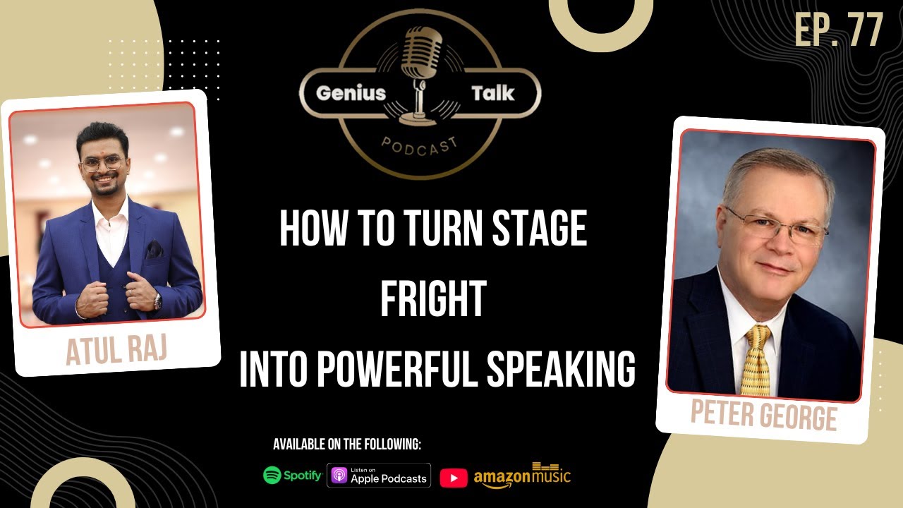How to Turn Stage Fright into Powerful Speaking | Peter George | Genius ...