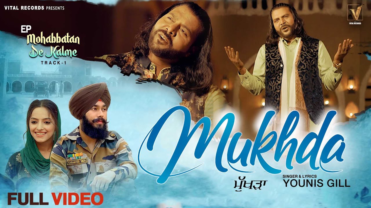 Mukhda (Music Video) Younis Gill | Mohabbatan De Kalme - EP | Vital ...