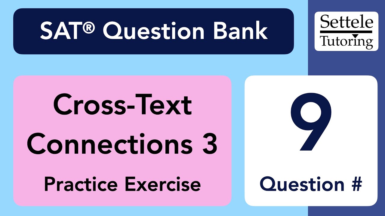 Cross-Text Connections 3 Exercise, Qn. 9 (SAT Question Bank e419fb0d ...