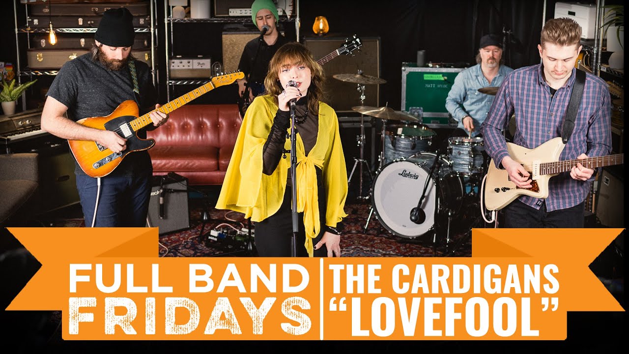 "Lovefool" The Cardigans | Full Band Fridays - YouTube