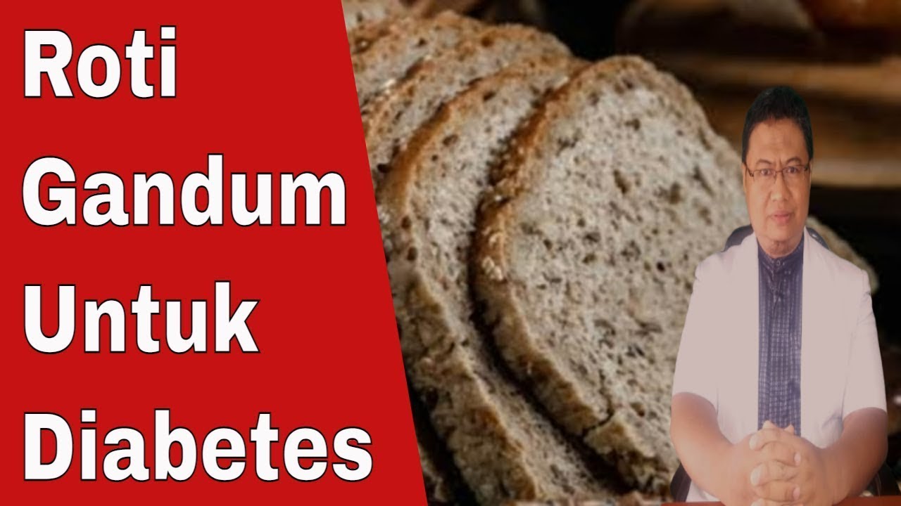 Apakah penderita diabetes boleh makan roti gandum ? - YouTube