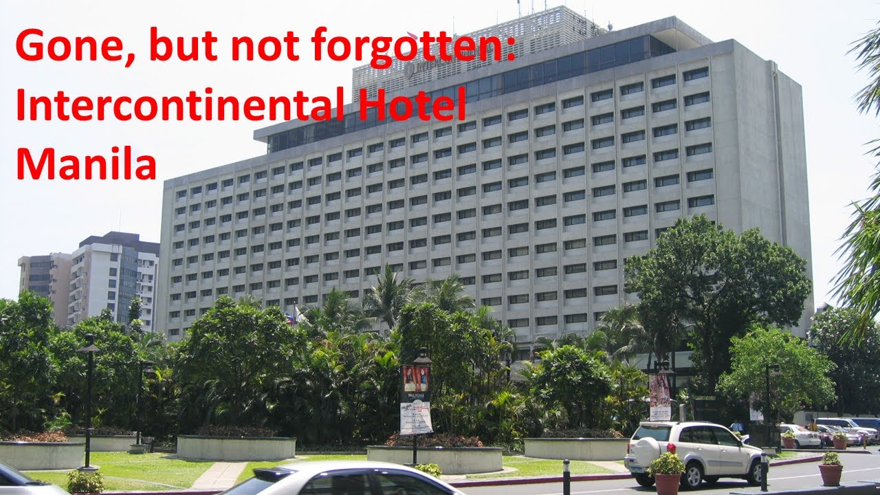 In memoriam Intercontinenal Hotel, Manila, The Philippines - YouTube
