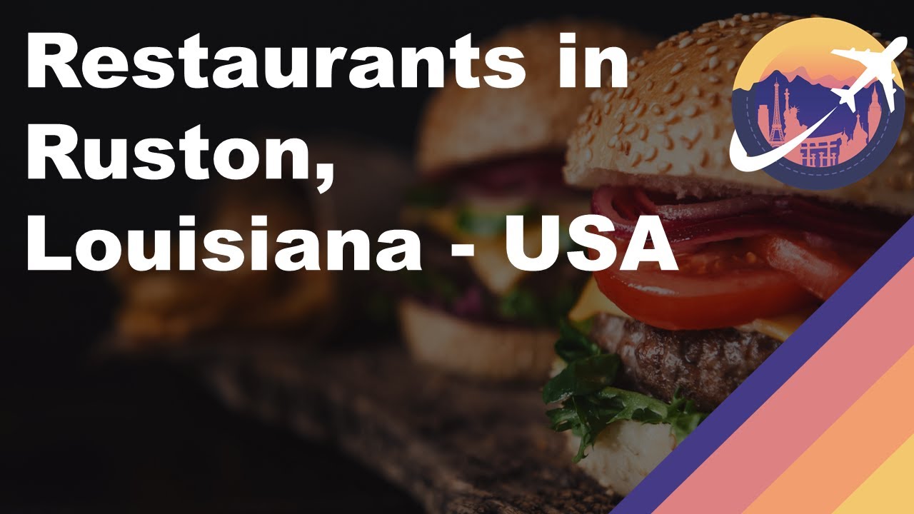 Restaurants in Ruston, Louisiana - USA - YouTube