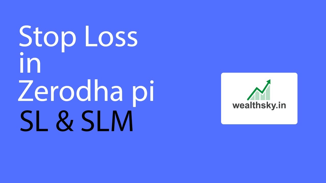 How to place SL and SLM Order in Zerodha pi - YouTube