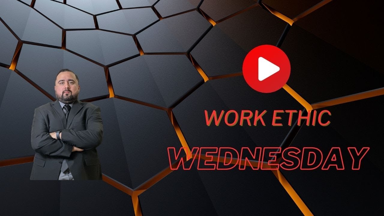 Work Ethic Wednesday - YouTube