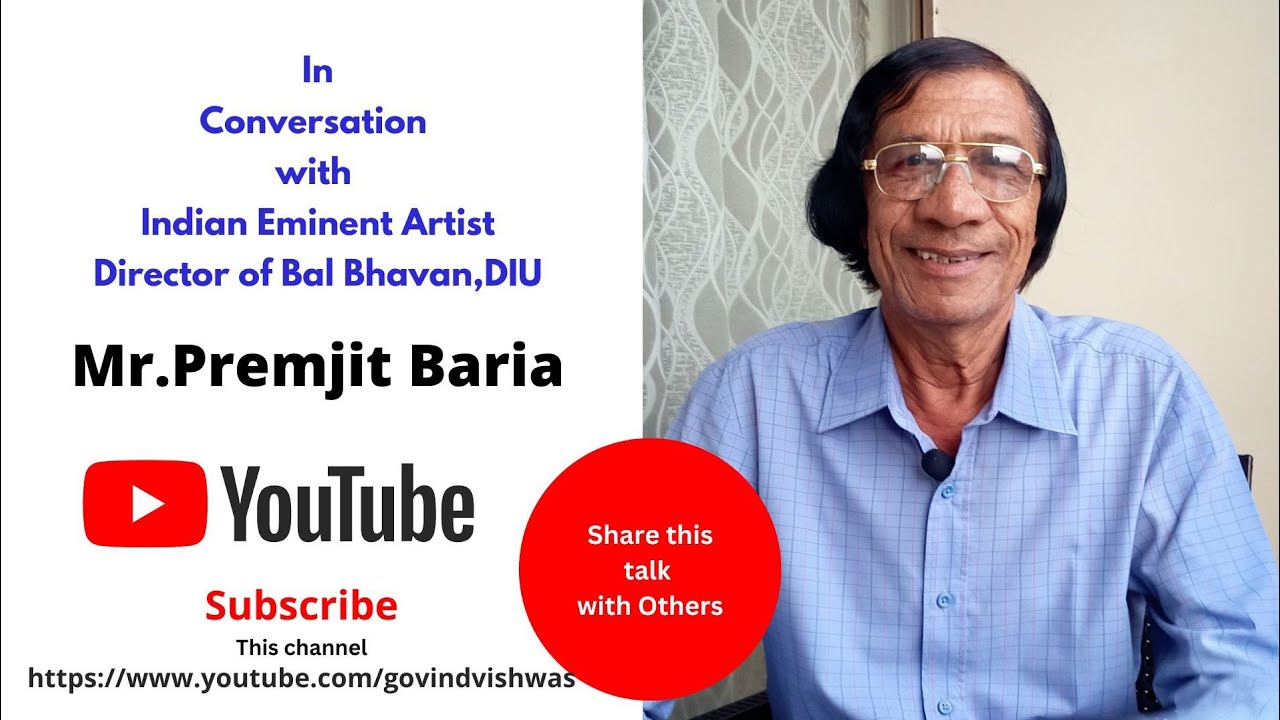 Conversation with Eminent Artist/Director of Bal bhavan DIU Padamshree ...