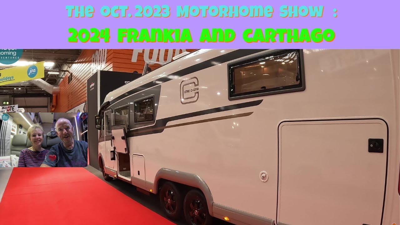 The Motorhome and Caravan Show Oct 2023 : The 2024 Frankia and Carthago ...