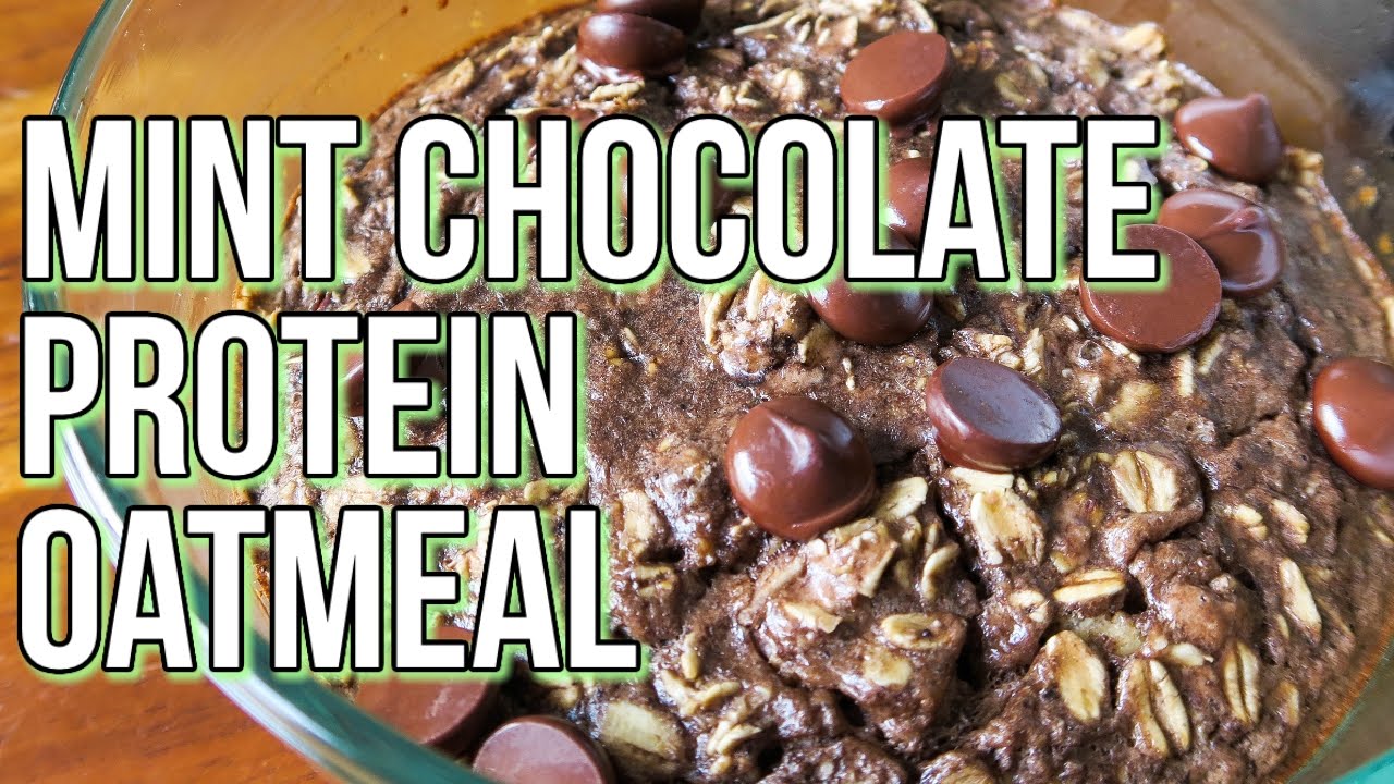 MINT CHOCOLATE PROTEIN OATMEAL (Bodybuilding-Friendly!) - YouTube