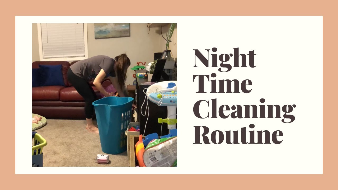 Night Time Cleaning Routine - YouTube