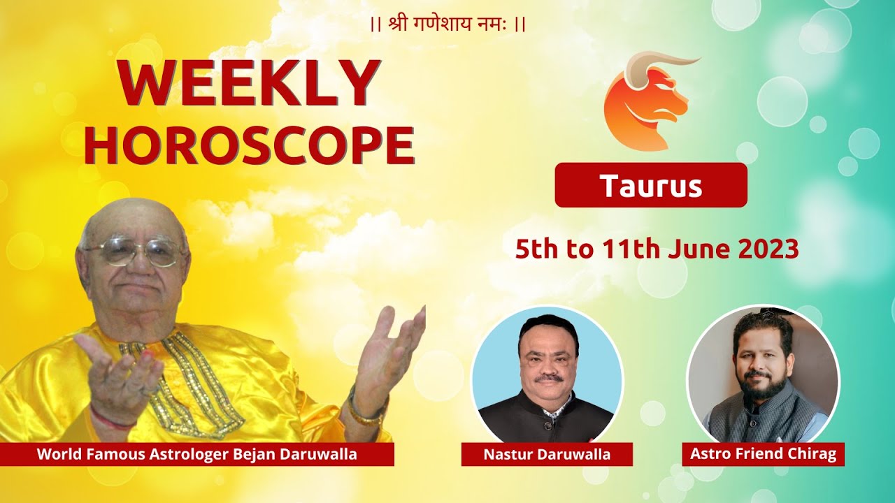 Weekly Horoscope for the Zodiac Sign Taurus for 5th to 11th June 2023 ...