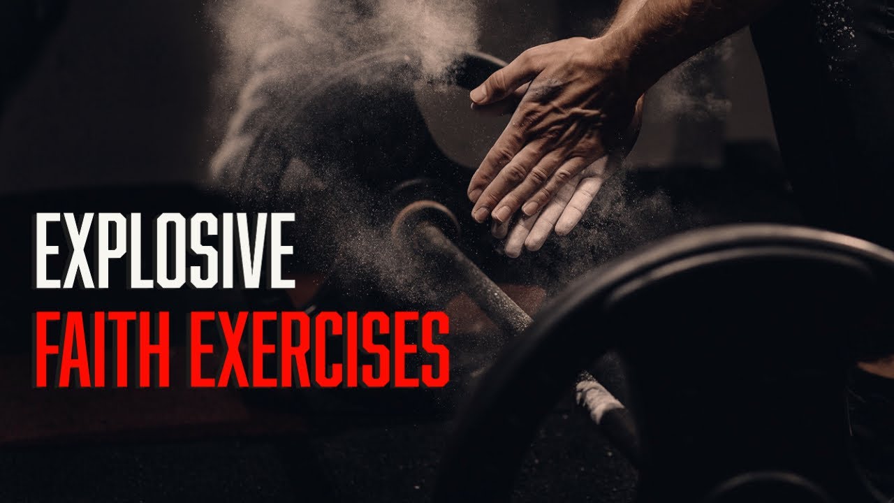Explosive Faith Exercises - YouTube