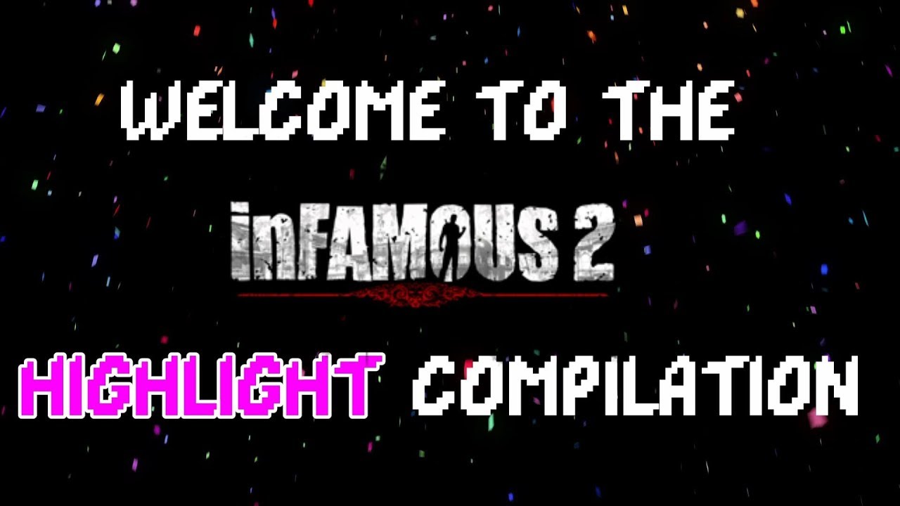 INFAMOUS 2 HIGHLIGHTS - YouTube