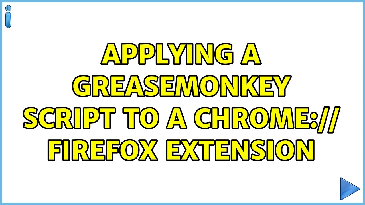 Applying a Greasemonkey script to a chrome:// Firefox extension - YouTube