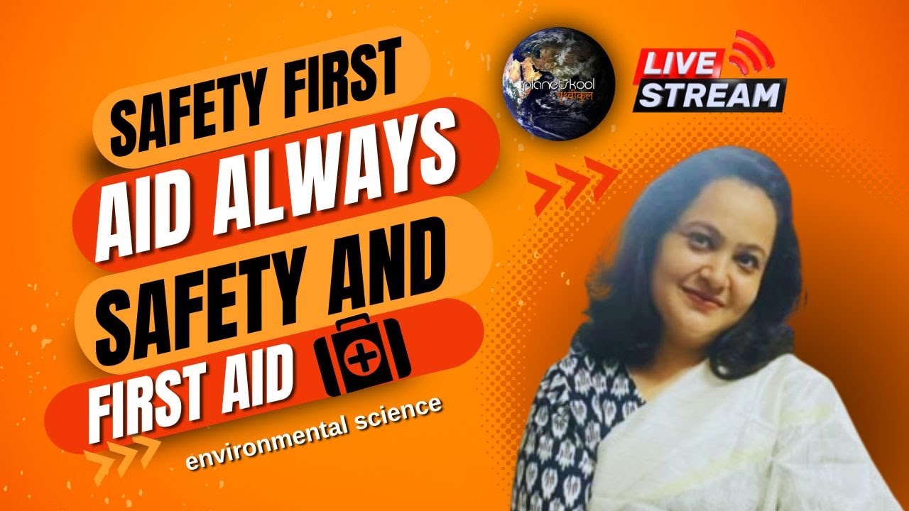 environmental science - safety first aid always safety and first aid ...