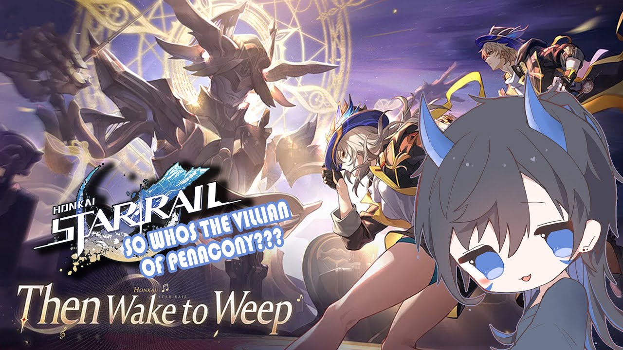 【Honkai : Star Rail】I FINALLY KNOW WHOS THE VILLAIN【Taisei Ren / 黛青れん ...