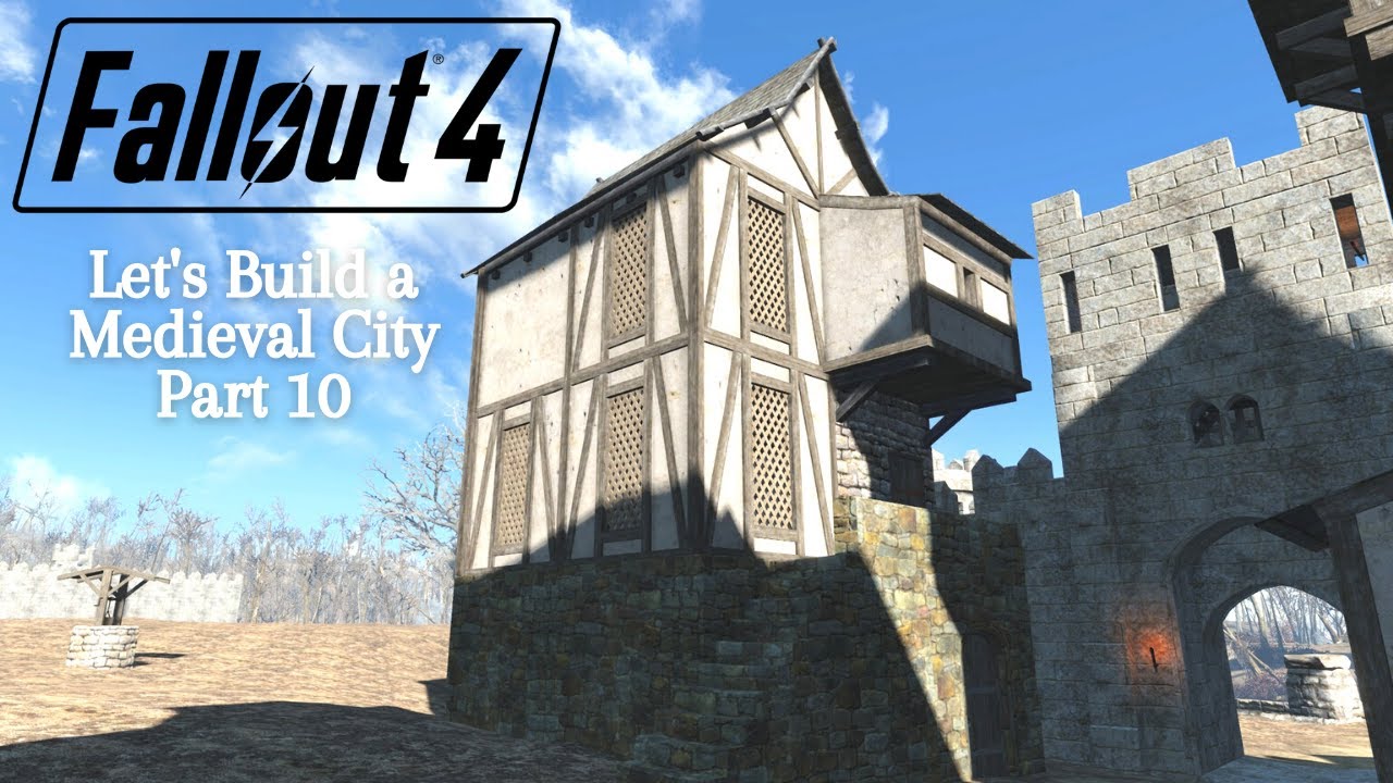 Fallout 4 Let's Build a Medieval City | Part 10: Building This One is ...