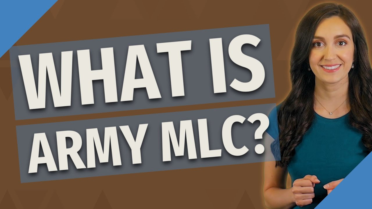 What is Army MLC? - YouTube