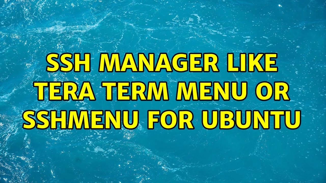 Ubuntu: SSH manager like Tera Term Menu or SSHMenu for Ubuntu (2 Solutions!!) - YouTube