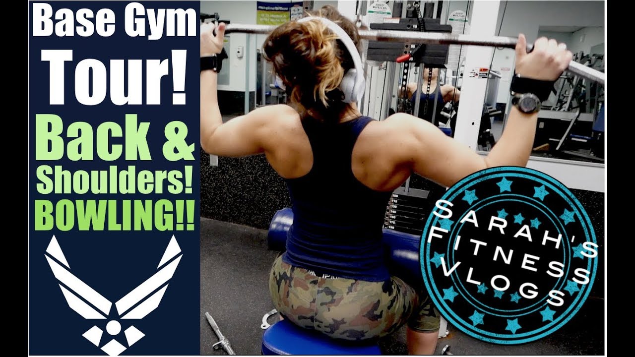 Sarah's Fitness Vlog: Base Gym Tour! Back & Shoulders!! Bowling!!! And ...