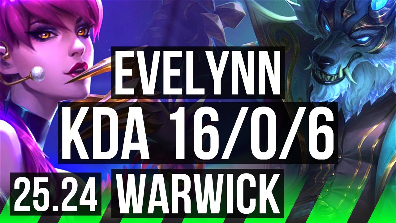 EVELYNN vs WARWICK (JGL) | Perfect KDA: 16/0/6 | KR Master | 25.24 ...