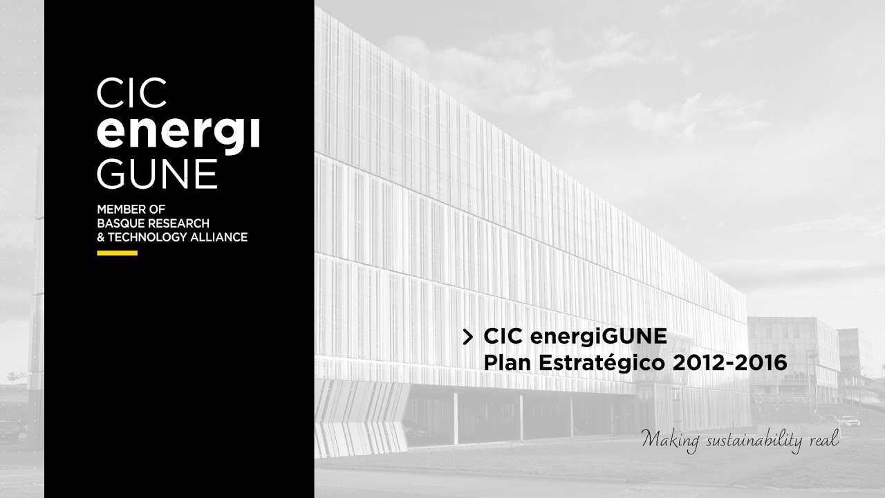CIC energiGUNE | Strategic Plan (2012 - 2016) | Energy storage research ...