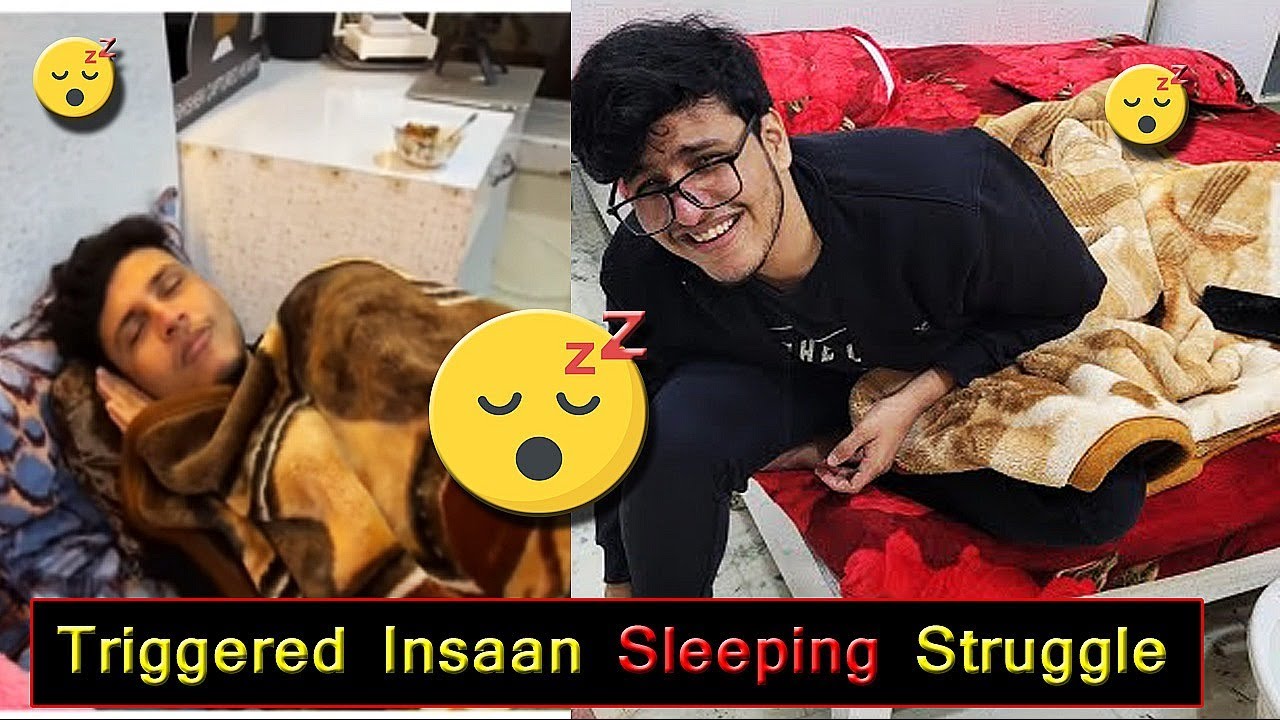 Triggered Insaan Sleeping Struggle 😂 | triggered insaan funny videos ...