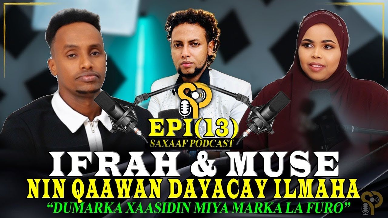 IFRAH & MUUSE-NIN ISAGABA QAAWAN - FURIIN & DAYACA ILMAHA - DUMARKA ...