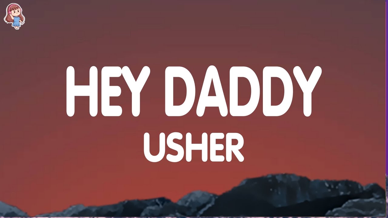 Usher - Hey Daddy (Daddy's Home) Lyrics - YouTube