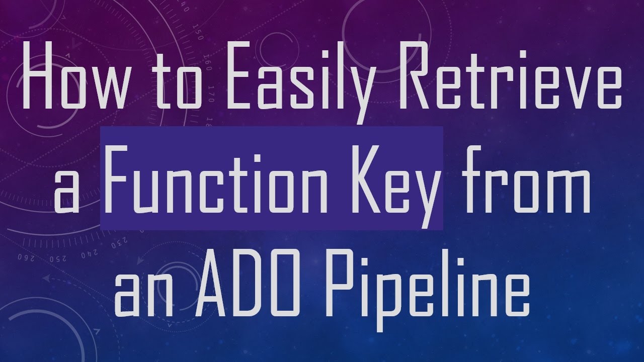How to Easily Retrieve a Function Key from an ADO Pipeline - YouTube