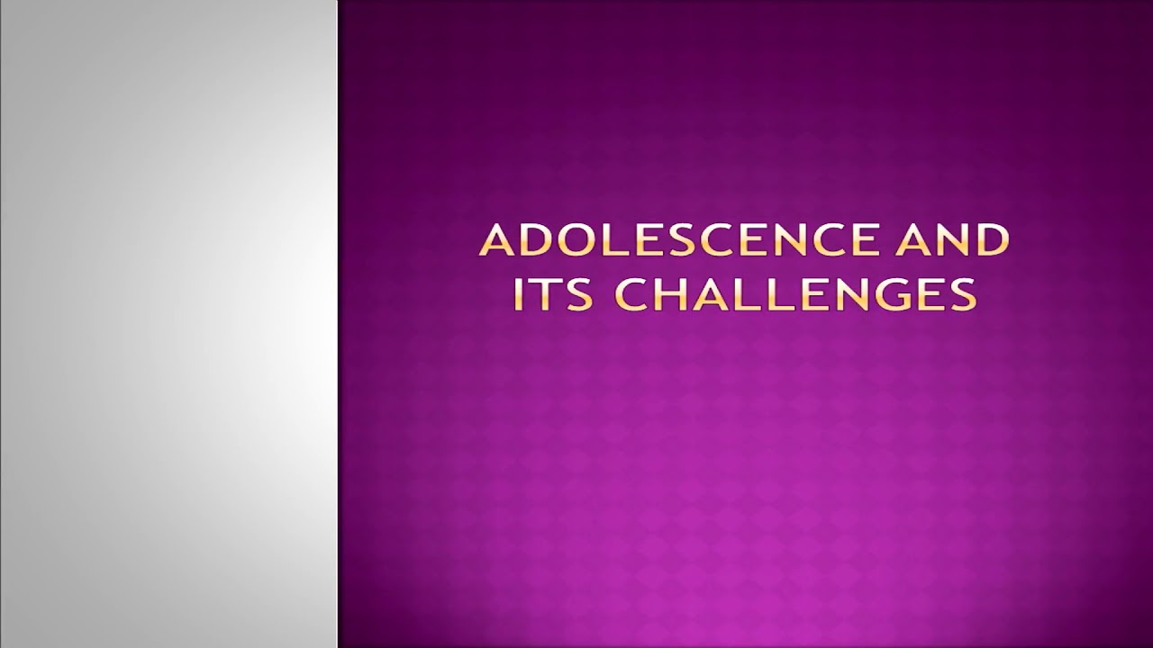 11 Adolescence And Its Challenges 222 Secondary YouTube 11-adolescence-and-its-challenges-222-secondary-youtube
