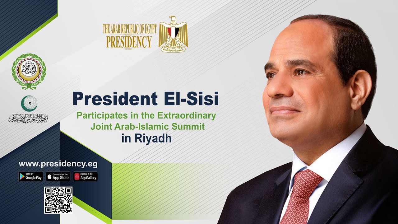 President El-Sisi Participates in the Extraordinary Joint Arab-Islamic ...