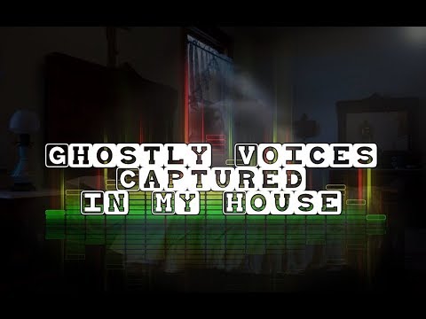 Ghostly Voices Recorded In My House - YouTube