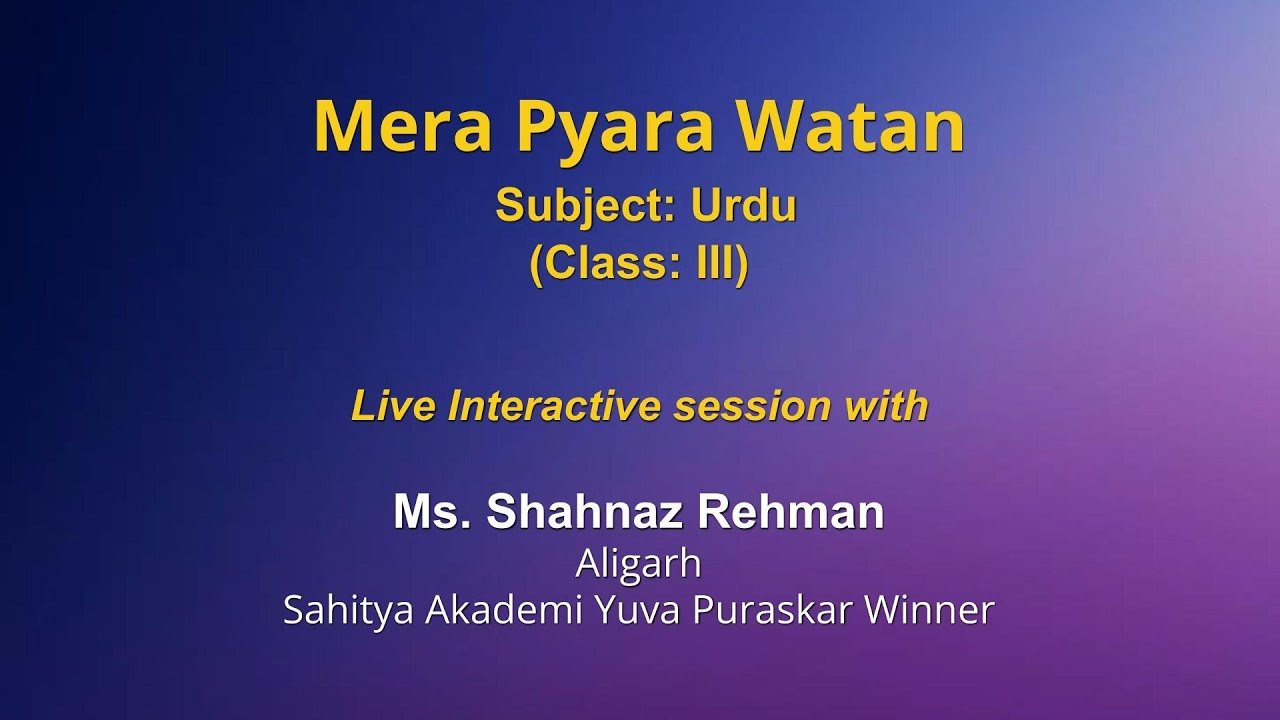 Live Interaction on PMeVIDYA : Mera Pyara Watan Subject: Urdu Class ...