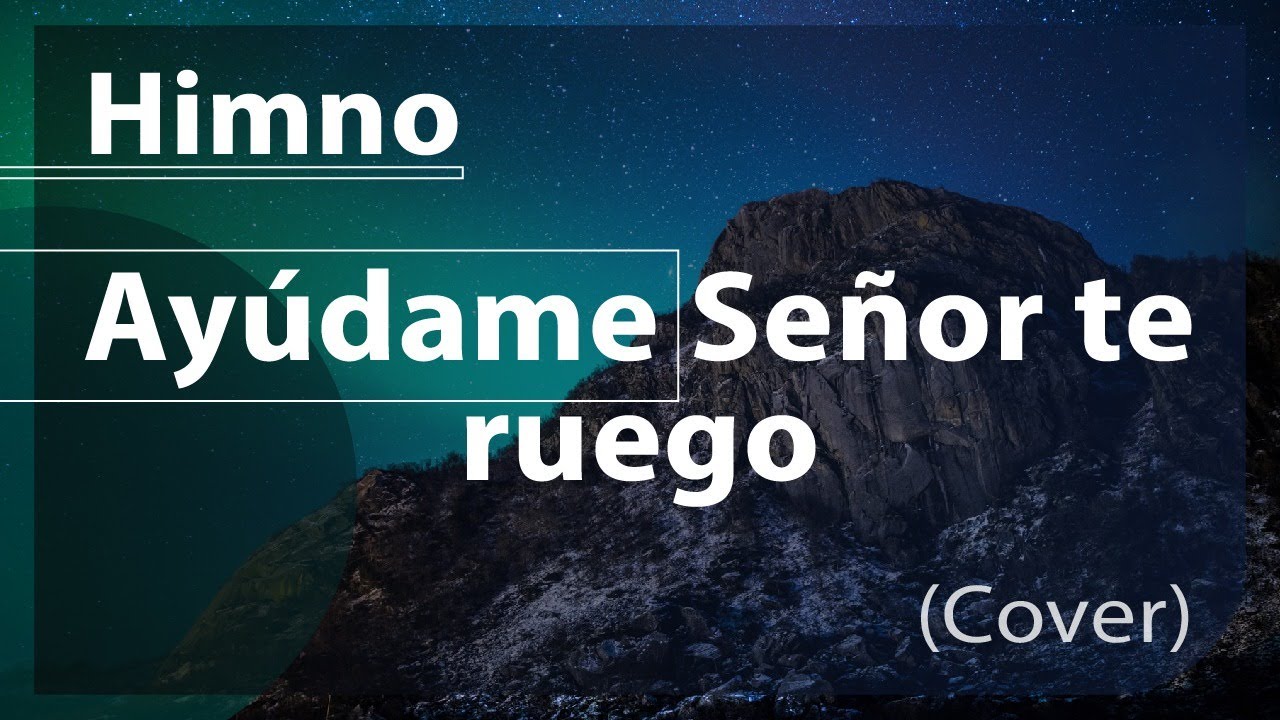 🕊️ AYÚDAME SEÑOR te ruego / los Voceros de Cristo /Cover / HIMNOS ...