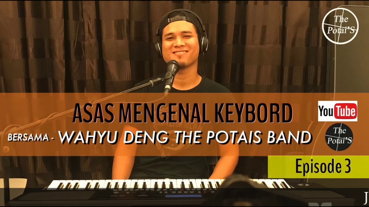 #3 ASAS MENGENAL KEYBOARD | THE POTAI’S BAND - YouTube