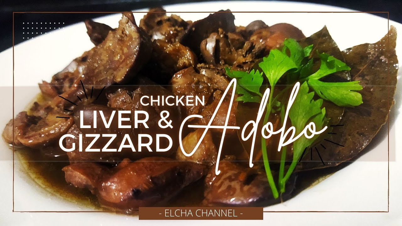 CHICKEN LIVER AND GIZZARD ADOBO | ELCHA - YouTube