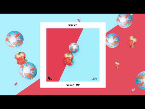 WICKD - Givin' Up