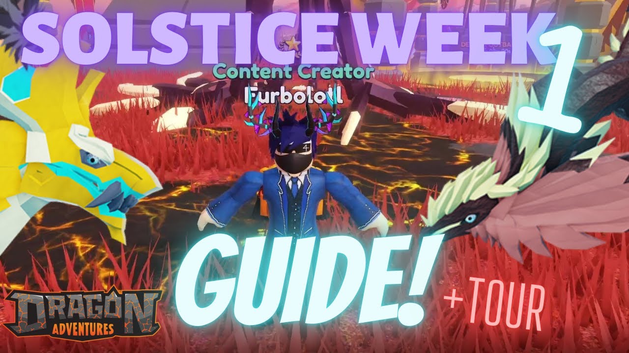 SOLSTICE WEEK 1 GUIDE +Tour! ☀ [Dragon Adventures] - YouTube