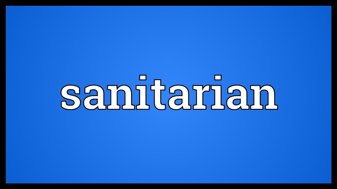 Sanitarian Meaning - YouTube
