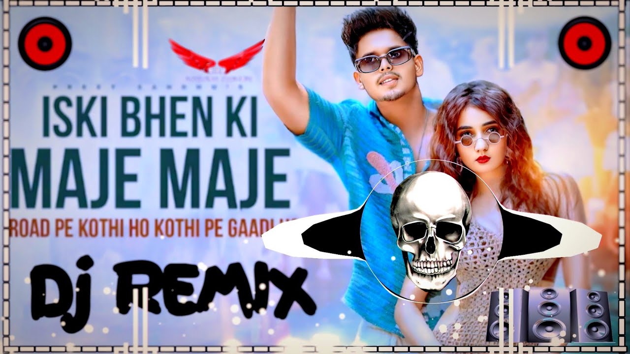 Iski Bhen Ki Maje Maje Dj Remix Song || Rod Pe Kothi Ho Remix Song ...